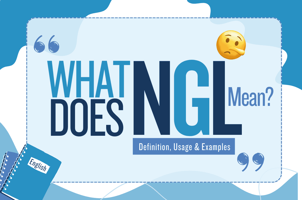 What Does NGL Mean? Definition, Usage & Examples