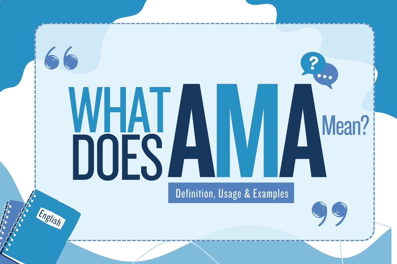 What Does AMA Mean? Definition, Usage & Examples
